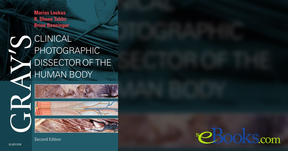 Gray's Clinical Photographic Dissector of the Human Body E-Book
