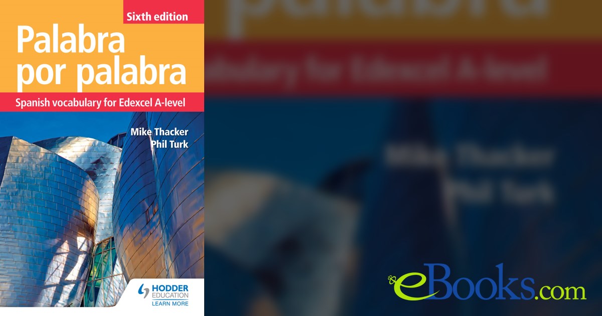 Palabra por Palabra Sixth Edition: Spanish Vocabulary for Edexcel A-level