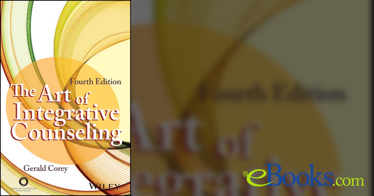 The Art of Integrative Counseling (4th ed.) by Gerald Corey (ebook)