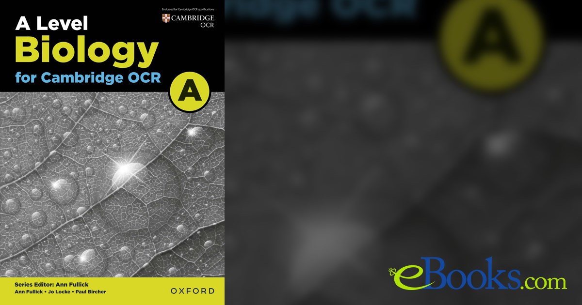 A Level Biology for OCR A by Ann Fullick (ebook)