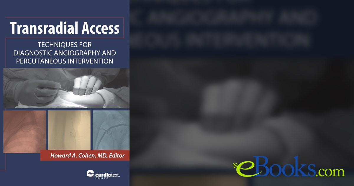 Transradial Access: Techniques for Diagnostic Angiography and ...