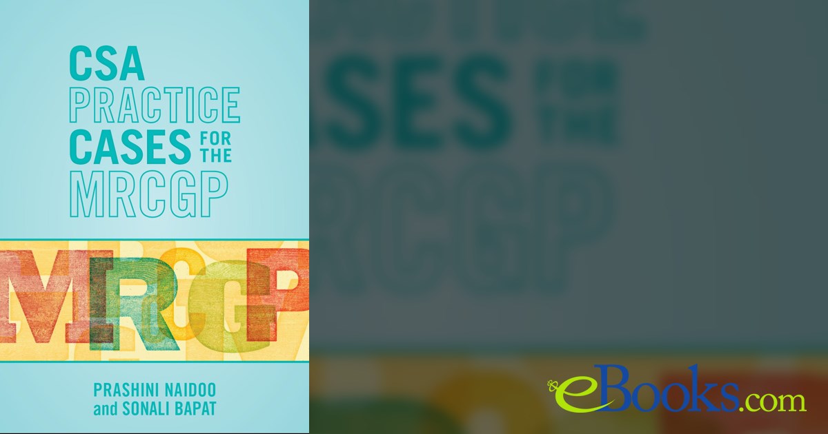 CSA Practice Cases for the MRCGP by Prashini Naidoo (ebook)