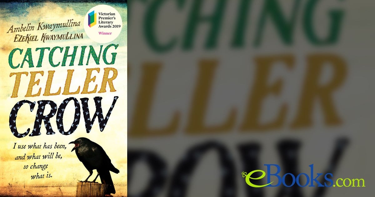 Catching Teller Crow by Ambelin Kwaymullina (ebook)