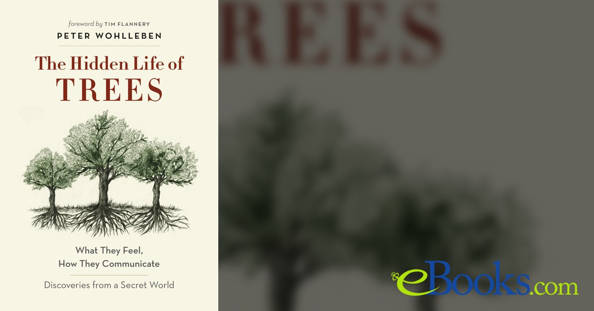 The Hidden Life of Trees by Peter Wohlleben (ebook)