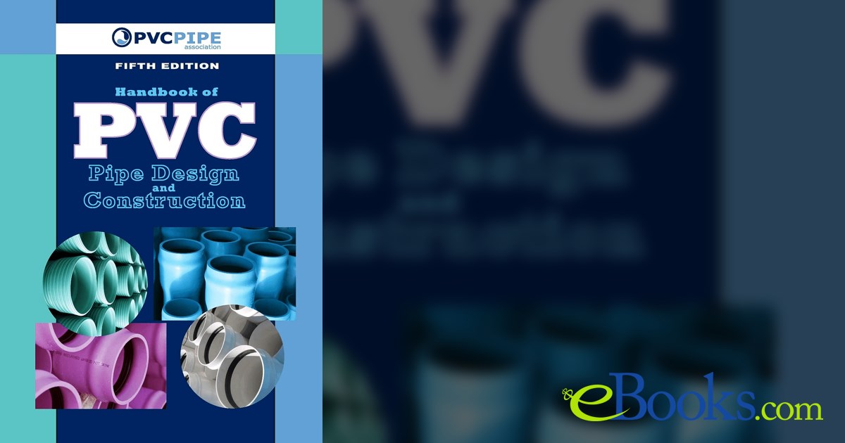 Handbook of PVC Pipe Design and Construction (5th ed.)