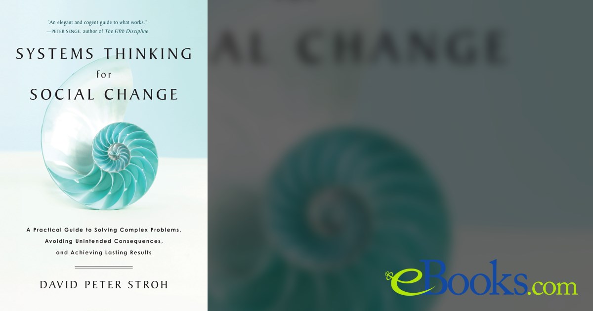 Systems Thinking For Social Change by David Peter Stroh (ebook)