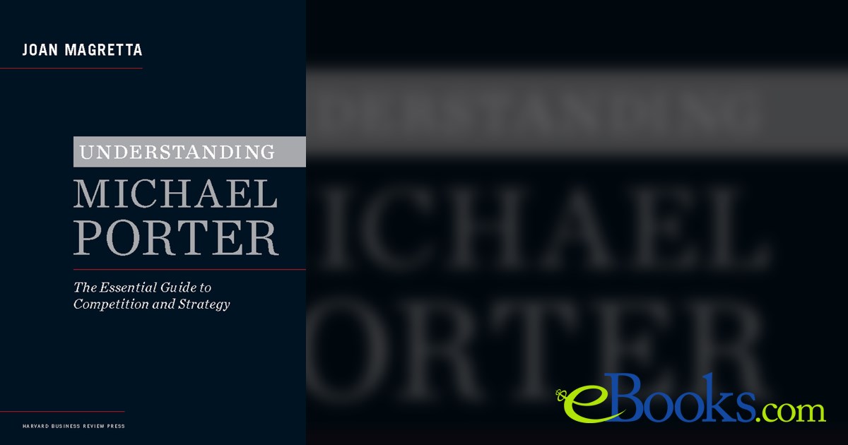 Understanding Michael Porter by Joan Magretta (ebook)