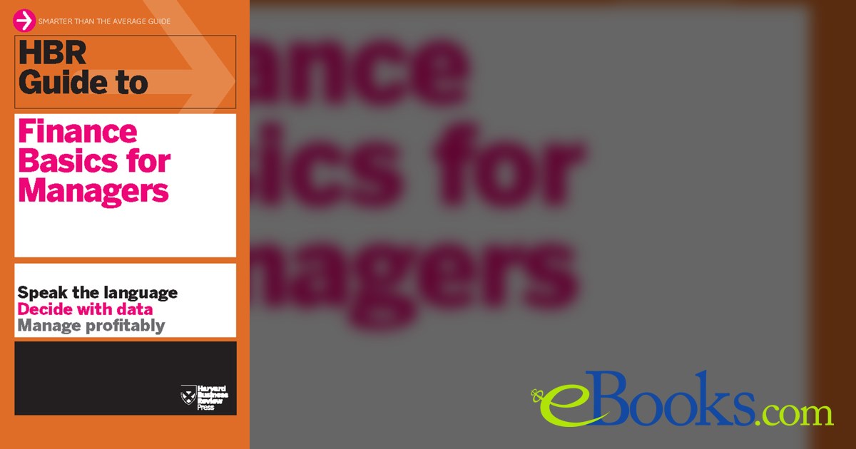 HBR Guide to Finance Basics for Managers (HBR Guide Series)