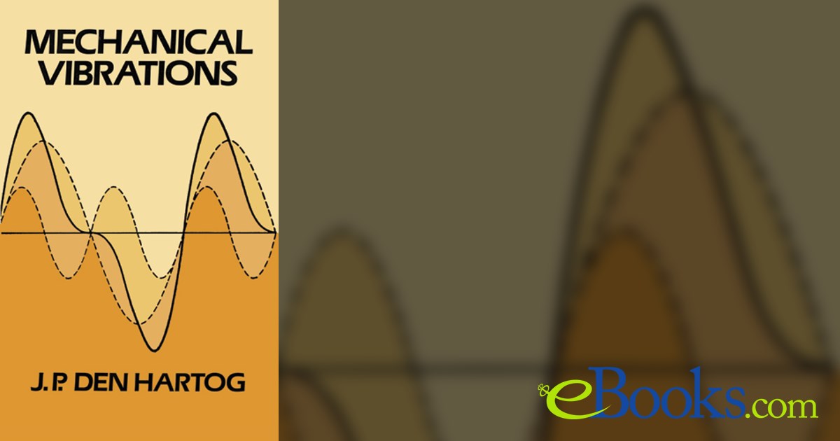 Mechanical Vibrations by J. P. Den Hartog (ebook)