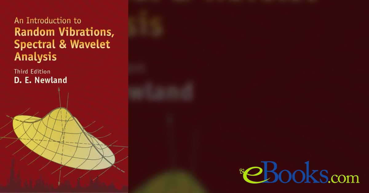An Introduction to Random Vibrations, Spectral & Wavelet Analysis