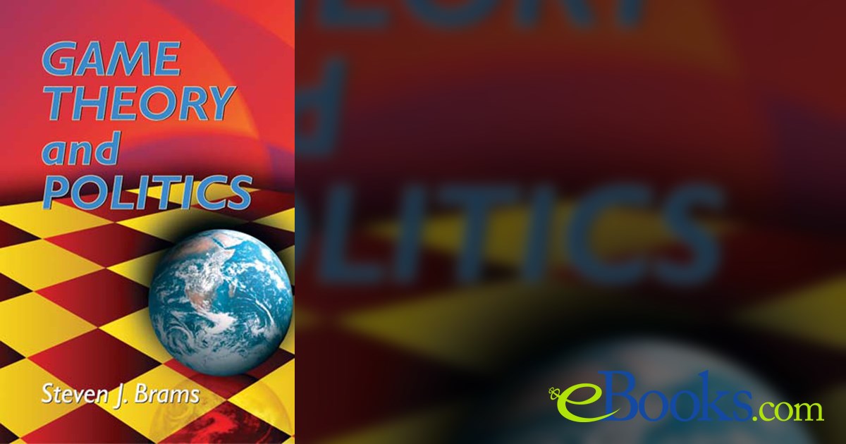 Game Theory and Politics by Steven J. Brams (ebook)