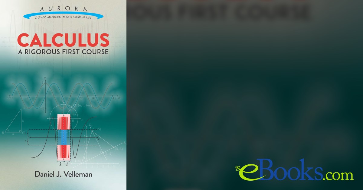 Calculus: A Rigorous First Course by Daniel J. Velleman (ebook)
