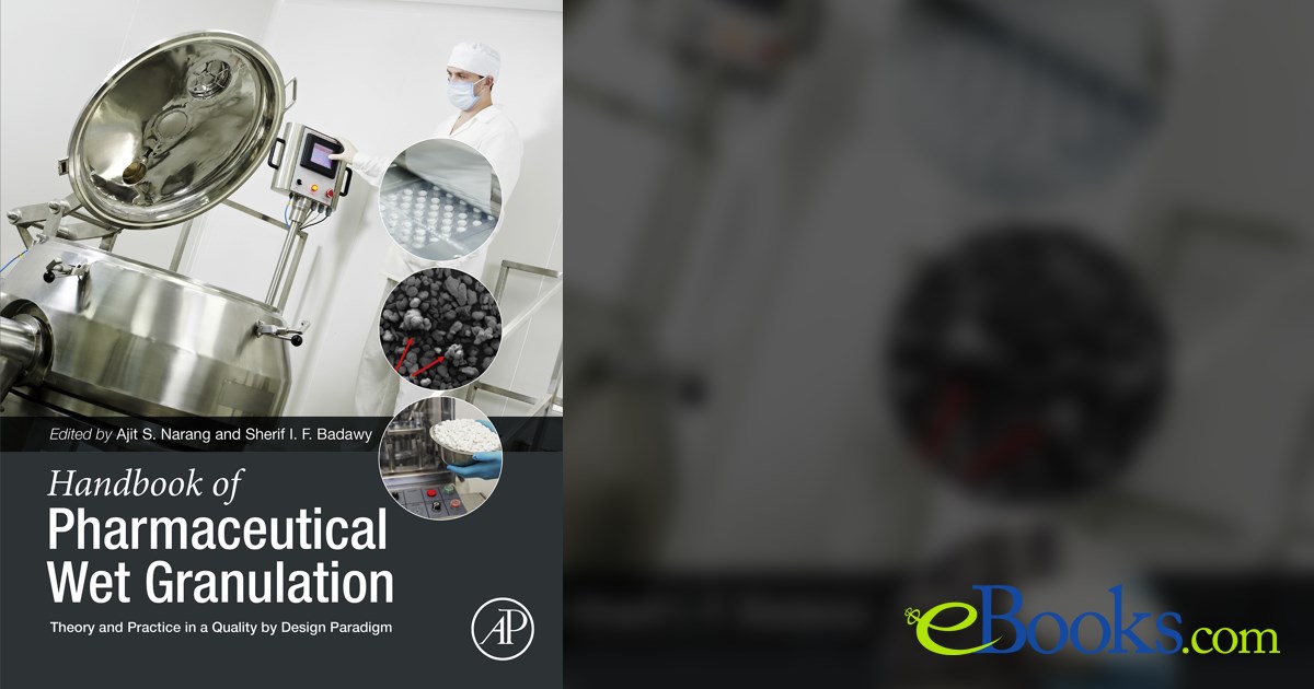 Handbook of Pharmaceutical Wet Granulation by Ajit S. Narang (ebook)