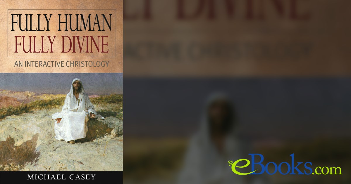Fully Human, Fully Divine by Casey Michael (ebook)