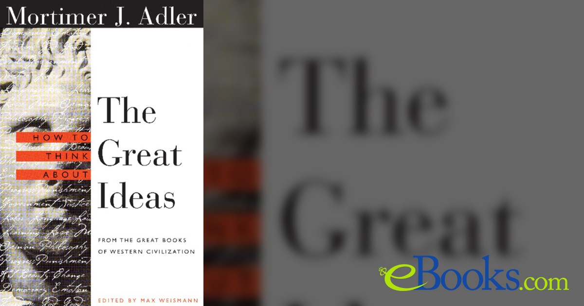 How to Think About the Great Ideas by Mortimer Adler (ebook)