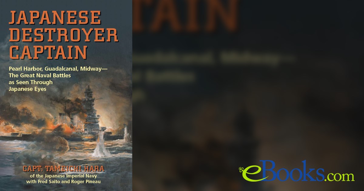 Japanese Destroyer Captain by Tameichi Hara (ebook)