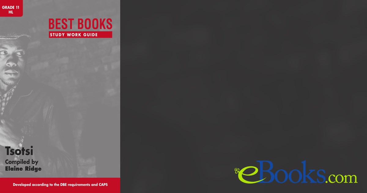 Study Work Guide: Tsotsi Grade 11 Home Language