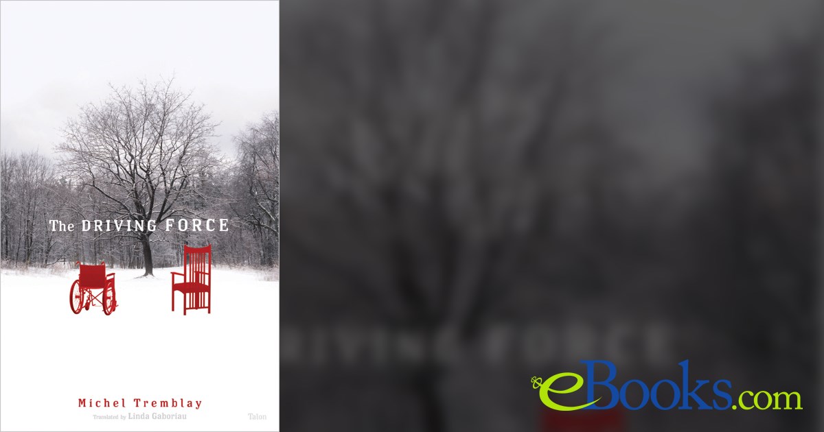 The Drivin Force e-book by Michel Tremblay (ebook)
