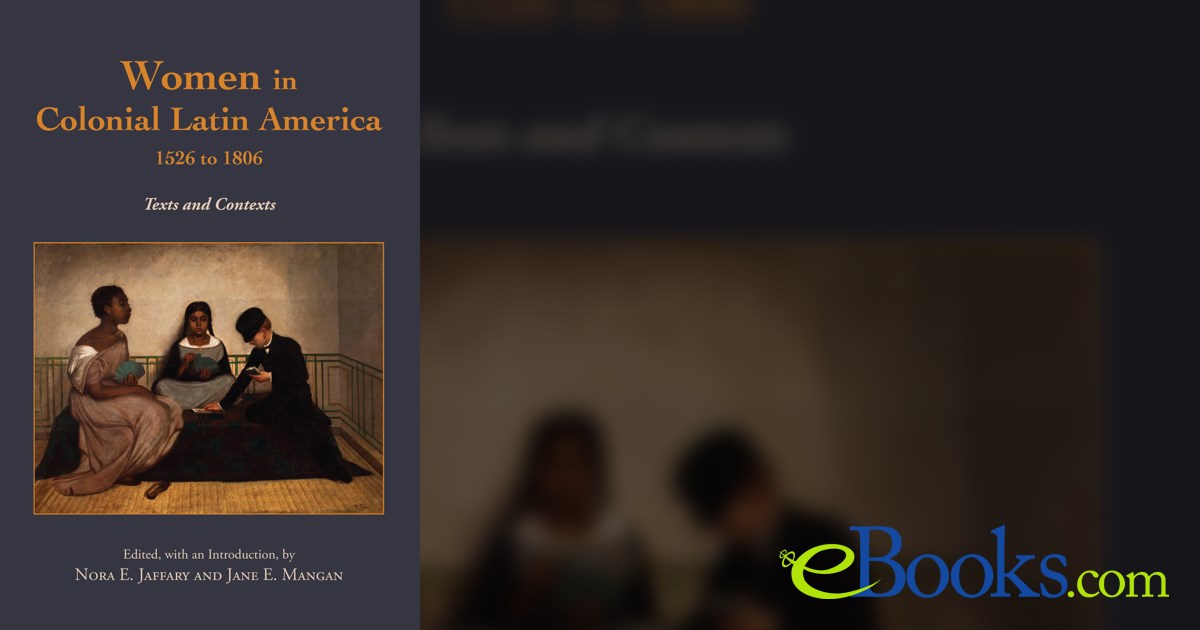 Women in Colonial Latin America, 1526 to 1806