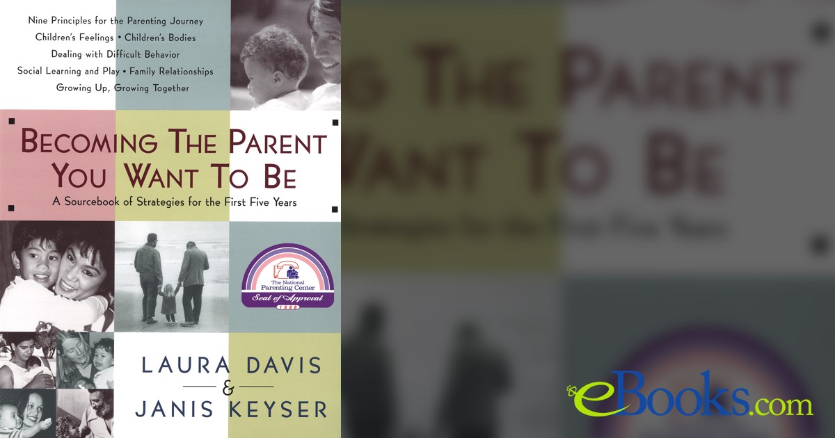 Becoming the Parent You Want to Be by Laura Davis (ebook)