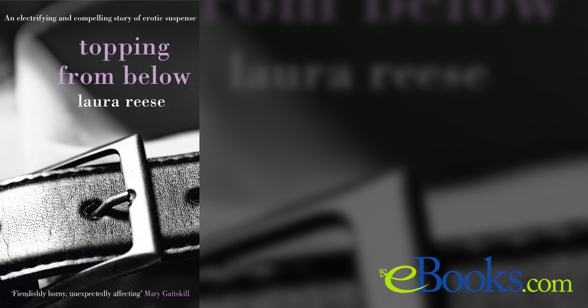 Topping From Below by Laura Reese (ebook)