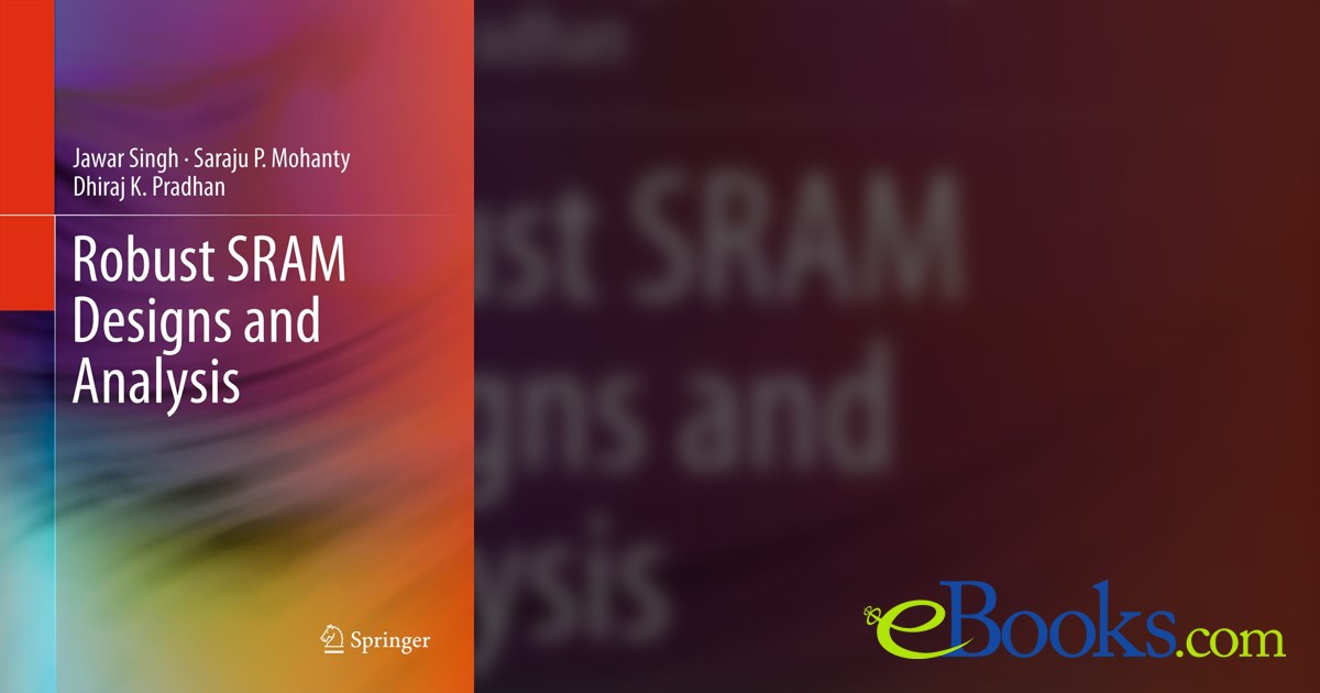 Robust SRAM Designs and Analysis by Jawar Singh (ebook)