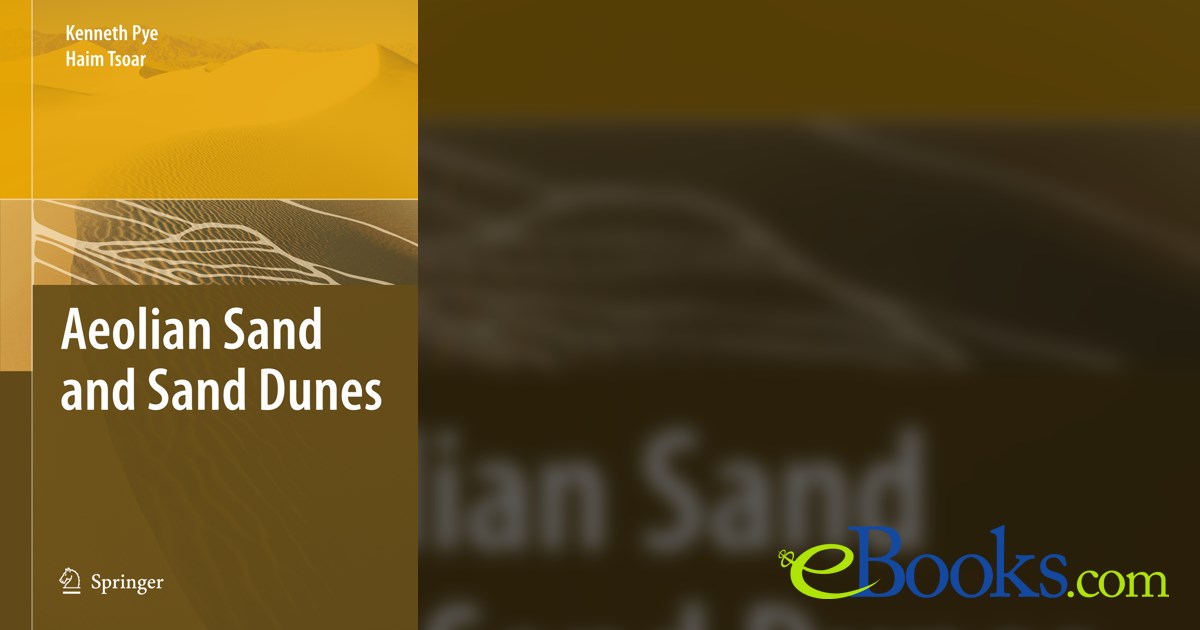 Aeolian Sand and Sand Dunes by Kenneth Pye (ebook)