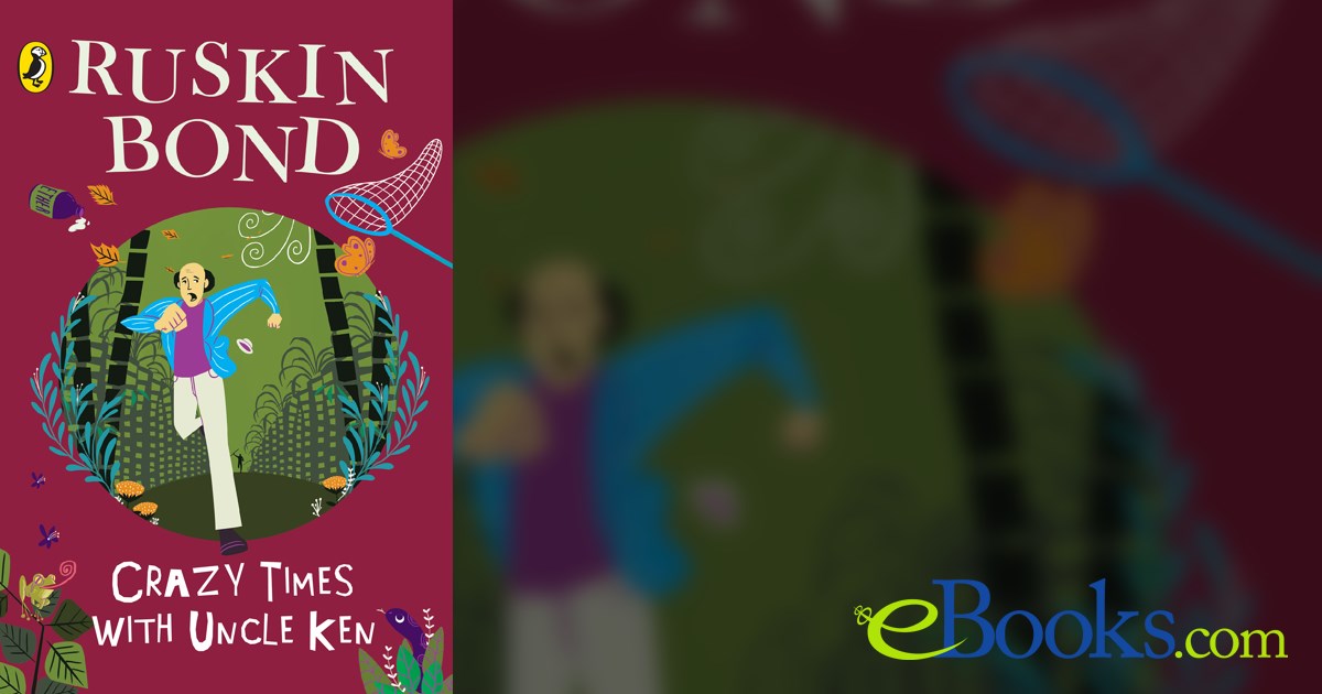 Crazy Times with Uncle Ken by Ruskin Bond (ebook)
