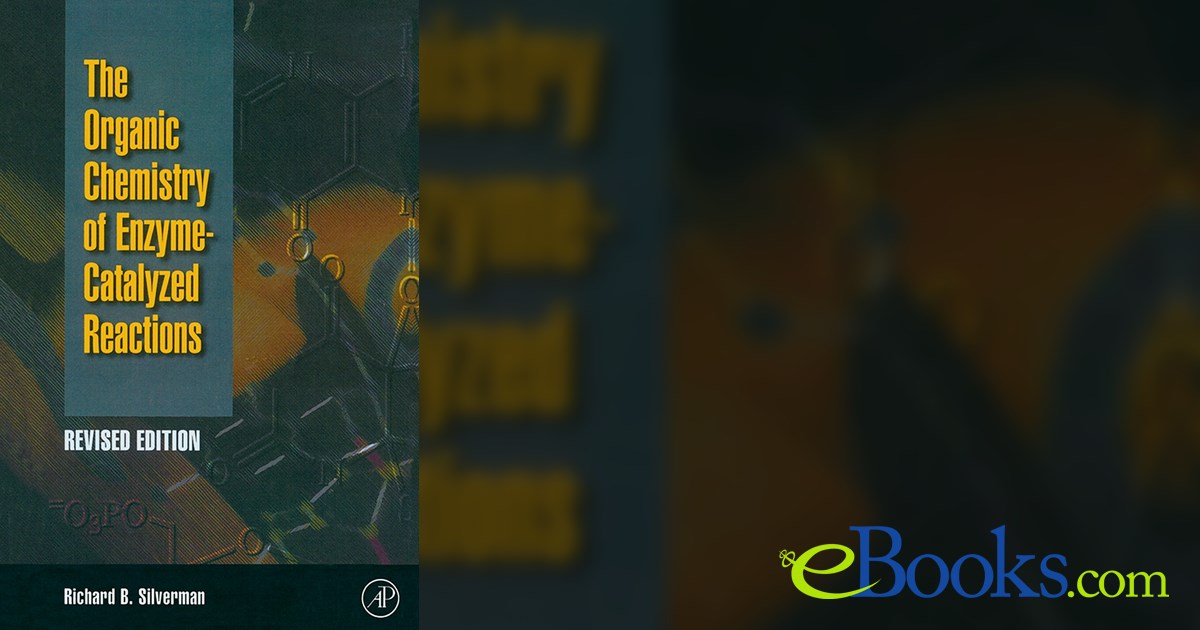 Organic Chemistry of Enzyme-Catalyzed Reactions, Revised Edition