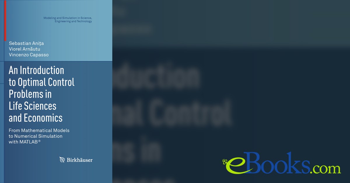 An Introduction to Optimal Control Problems in Life Sciences and Economics