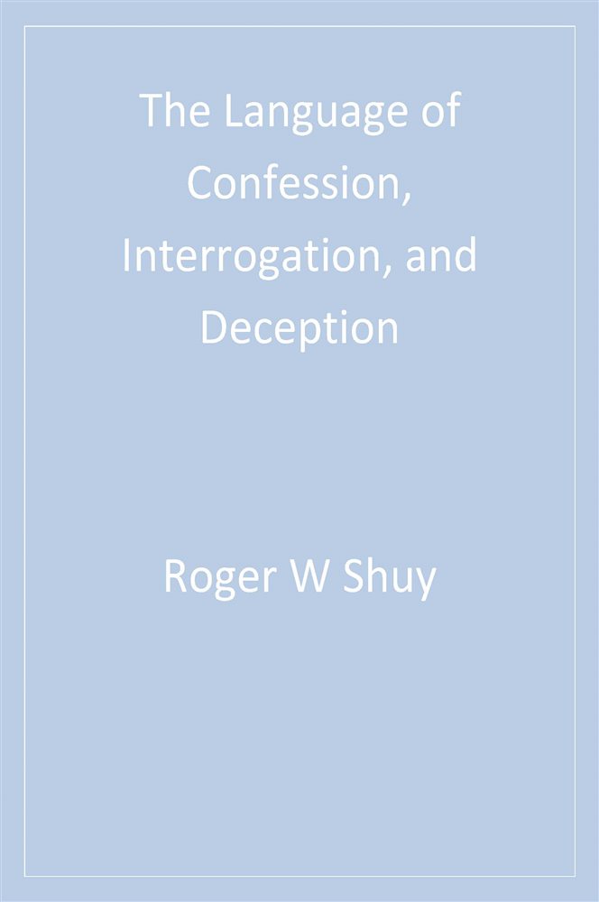 The Language of Confession, Interrogation, and Deception