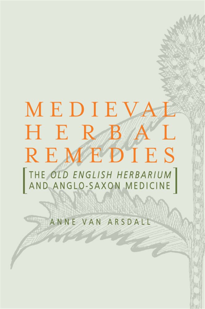 Medieval Herbal Remedies by Anne Van Arsdall (ebook)