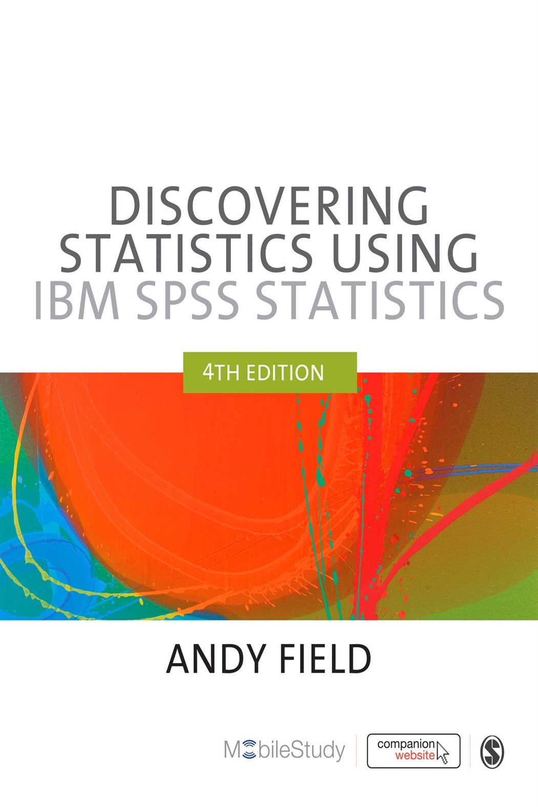 Discovering Statistics Using IBM SPSS Statistics (4th ed.)