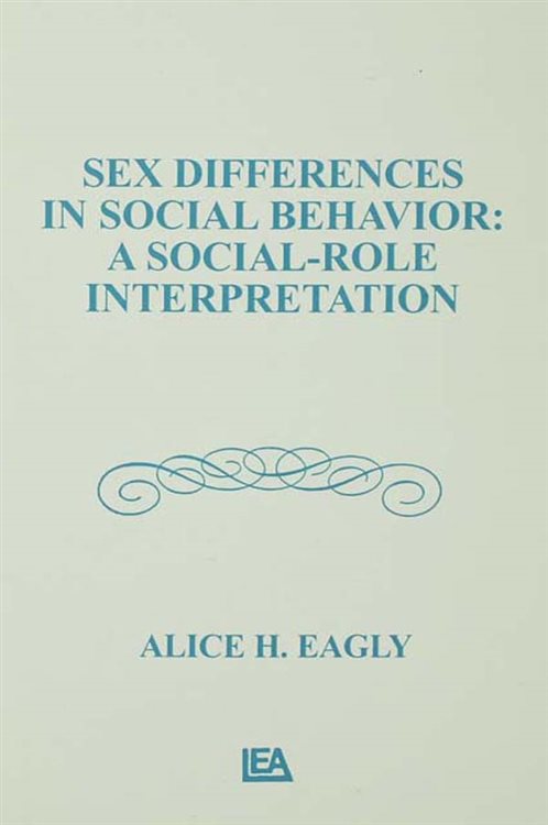 Sex Differences in Social Behavior by Alice H. Eagly (ebook)