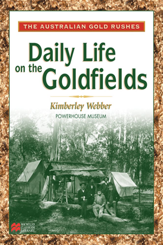 Australian Gold Rush: Daily life on the Goldfields