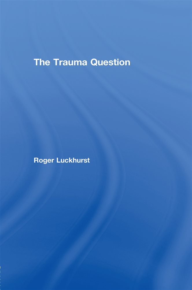 The Trauma Question by Roger Luckhurst (ebook)
