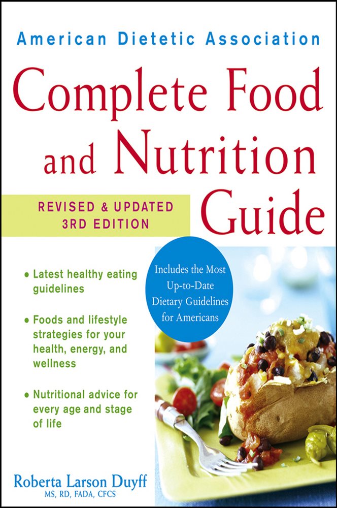 American Dietetic Association Complete Food and Nutrition Guide ...