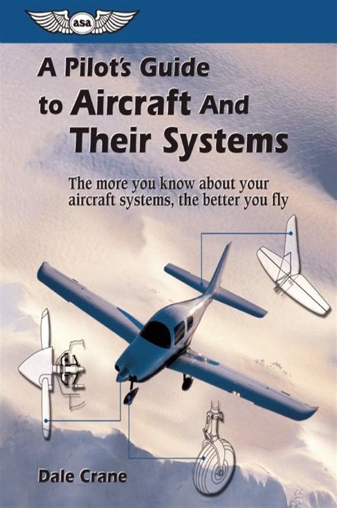 A Pilot's Guide to Aircraft and Their Systems by Dale Crane (ebook)