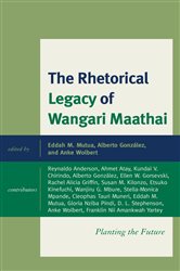 The Rhetorical Legacy of Wangari Maathai by Eddah M. Mutua (ebook)