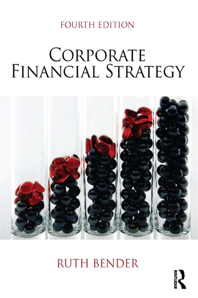 Corporate Financial Strategy (4th ed.) by Ruth Bender (ebook)
