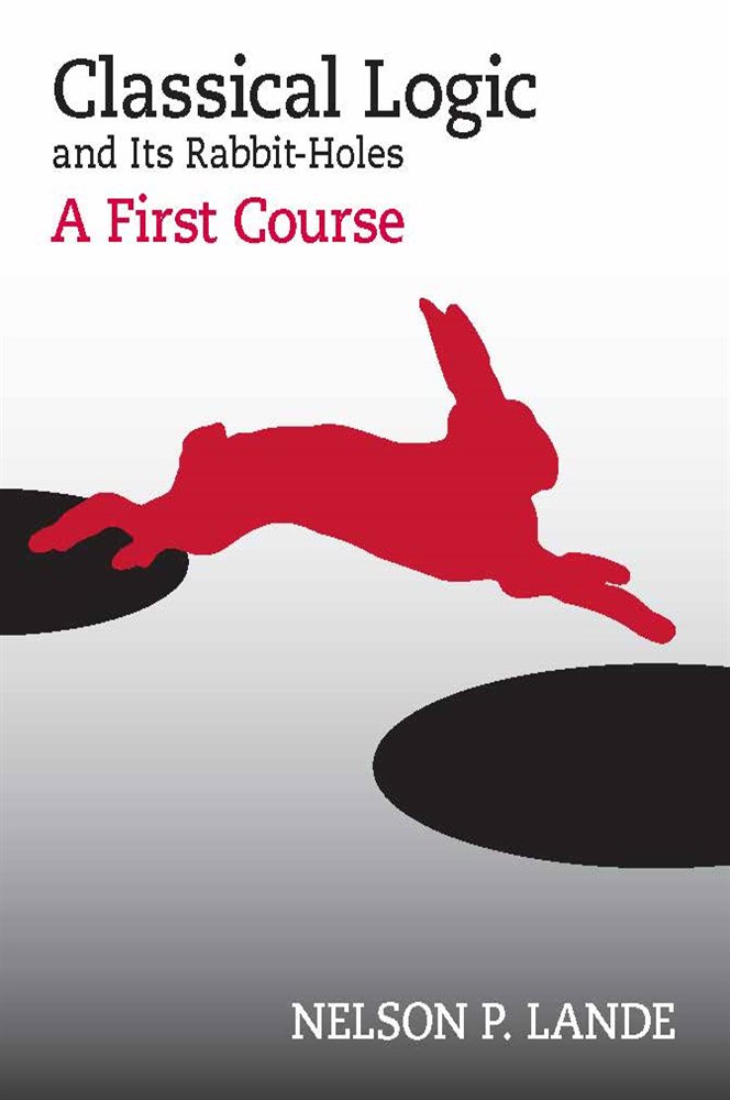 Classical Logic and Its Rabbit-Holes by Nelson P. Lande (ebook)