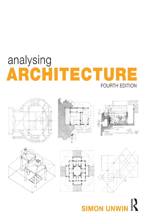 Analysing Architecture (4th ed.) by Simon Unwin (ebook)