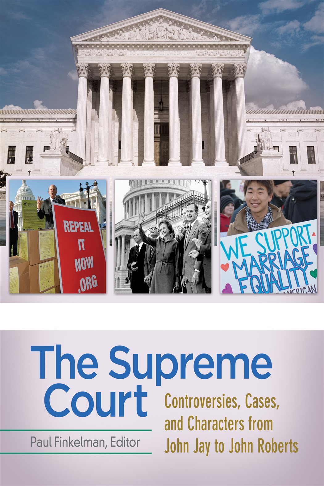 The Supreme Court: Controversies, Cases, and Characters from John Jay ...