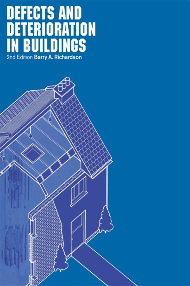 Defects and Deterioration in Buildings (2nd ed.)