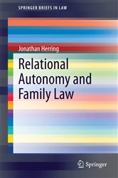 Relational Autonomy and Family Law by Jonathan Herring (ebook)