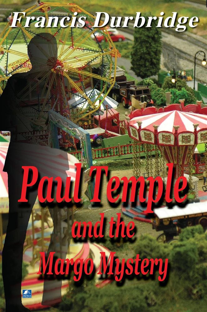 Paul Temple and the Margo Mystery by Francis Durbridge (ebook)