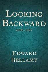 Looking Backward, 2000–1887 by Edward Bellamy (ebook)