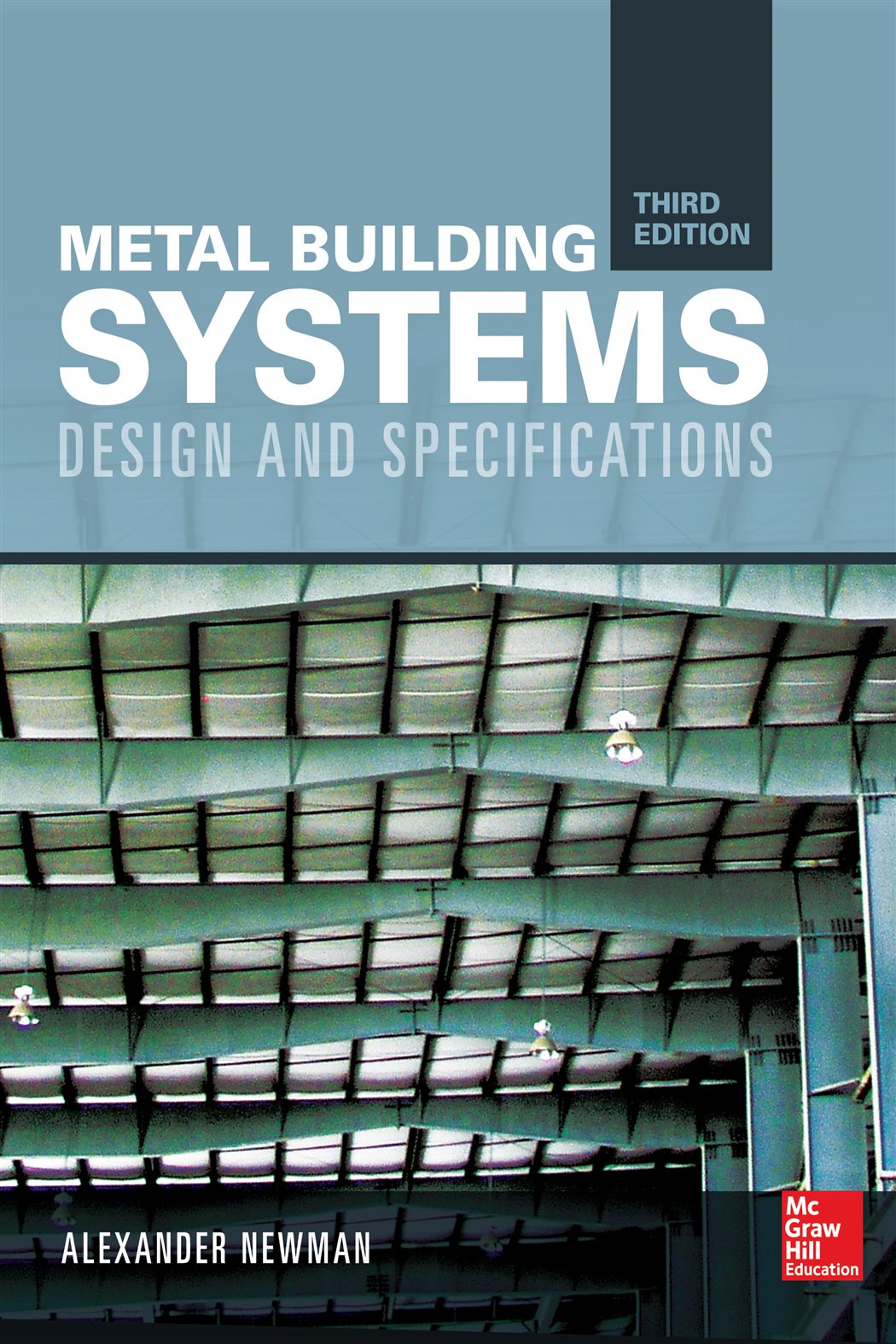 Metal Building Systems 3E (PB) (3rd ed.) by Alexander Newman (ebook)