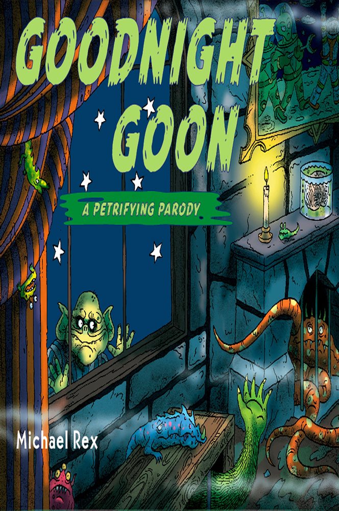Goodnight Goon: a Petrifying Parody by Michael Rex (ebook)