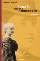 Anna O. - Bertha Pappenheim by Marianna Brentzel (ebook)